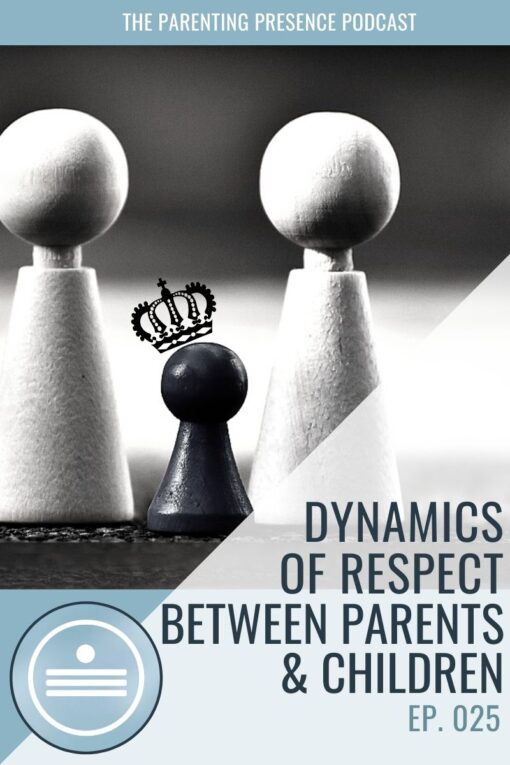 Dynamics of Respect Between Parents & Children | Julia Pappas